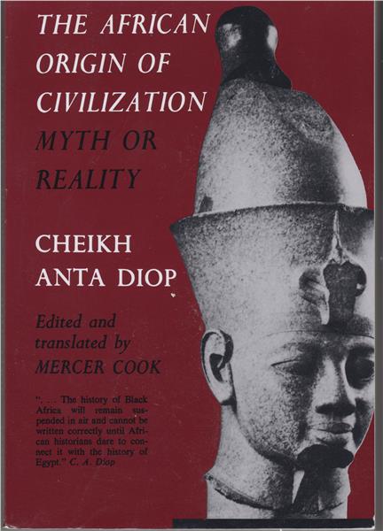 The African Origin of Civilization "Myth or Reality" Book