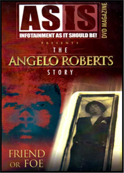 The As Is: The Angelo Roberts Story - Friend or Foe (2008)