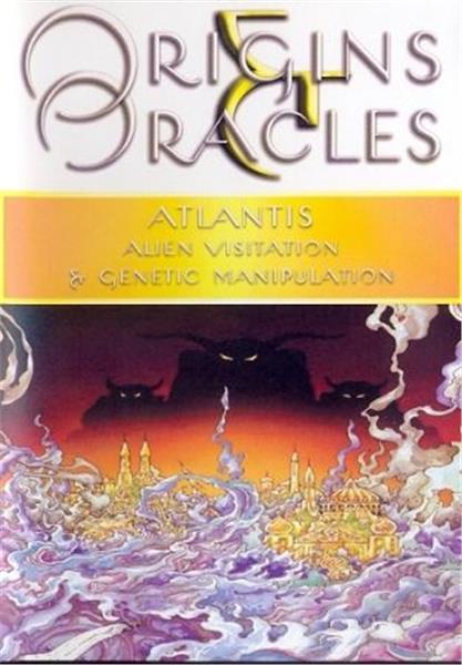 Origins & Oracles: Atlantis, Alien Visitation & Genetic engineering