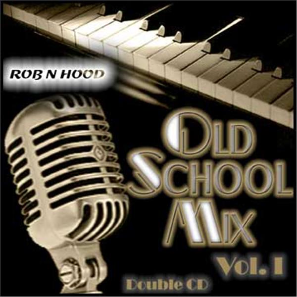 DJ Rob 'n Hood "Old School Mix"