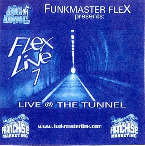 Funkmaster Flex Presents... "Flex Live @ the Tunnel 7"