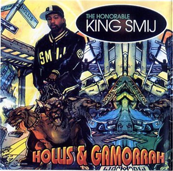 The Honorable King Smij "Hollis & Gamorrah"