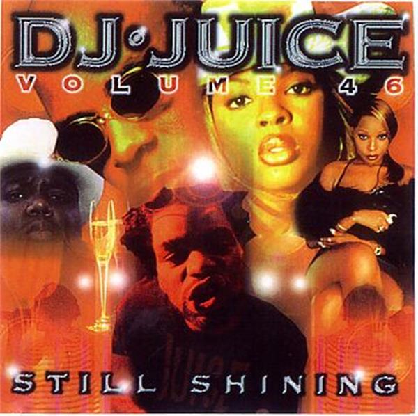 DJ Juice #46 "Still Shining"