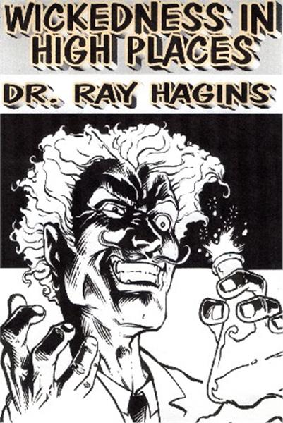 Dr. Ray Hagins "Wickedness in High Places"