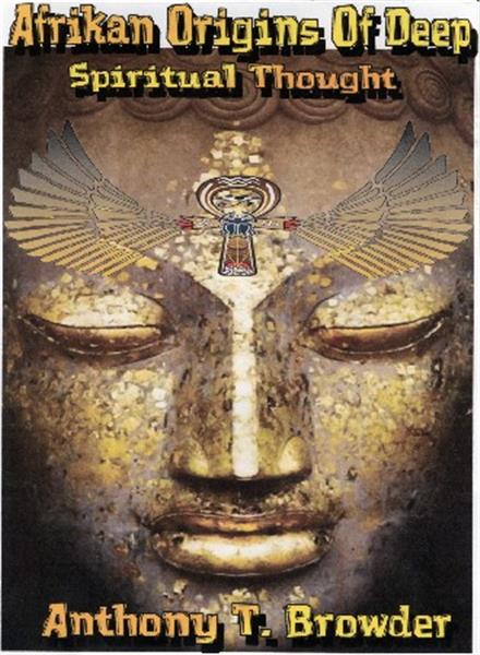 Anthony Browder "The African Origins of Deep Spiritual Thought"