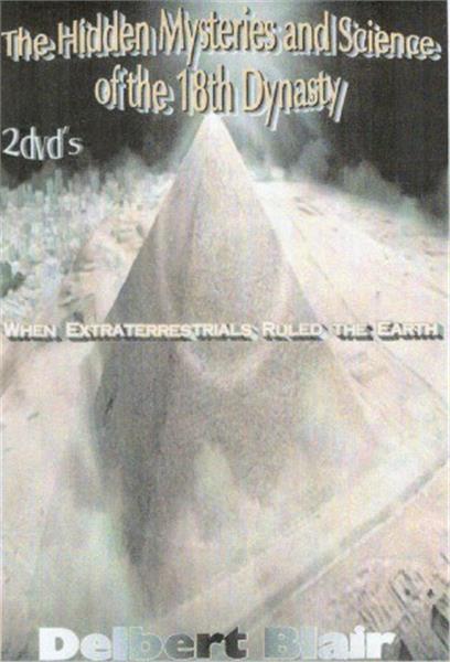 Dr. Delbert Blair "Hidden Mysteries & Science of the 18th Dynasty"