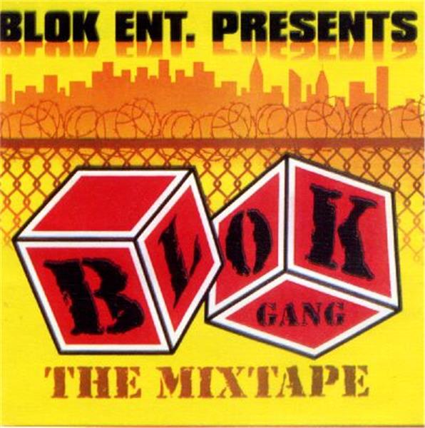 Blok Entertainment Presents... "Blok Gang: The Mixtape"